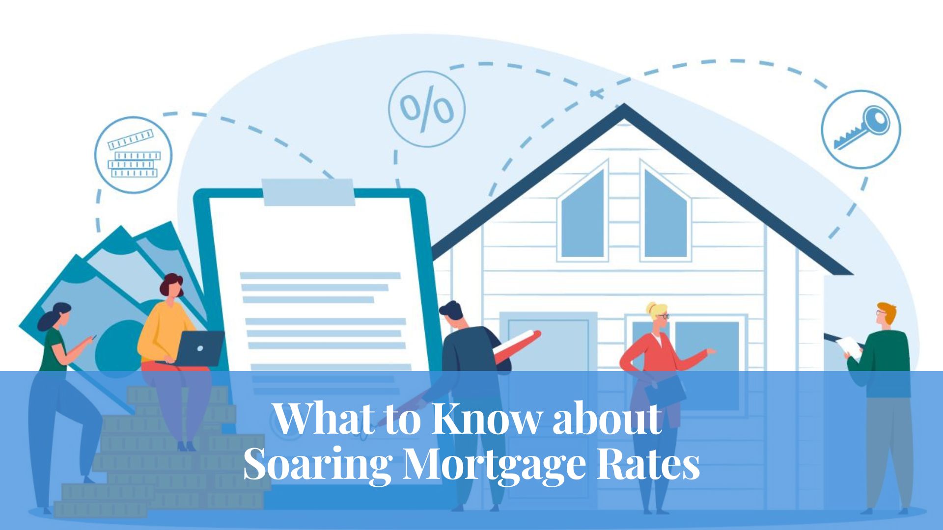 What to know about soaring mortgage rates - Chris and Christie Powers